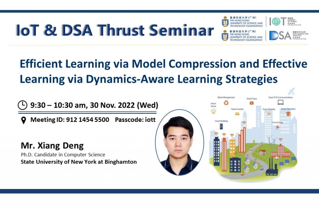 IoT and DSA Thrust Joint Seminar | Efficient Learning via Model Compression and Effective ...